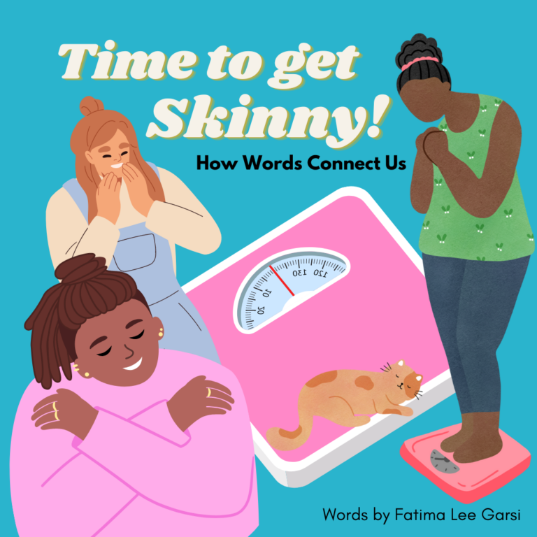Time to Get Skinny: How Words Connect Us - Sister Fit
